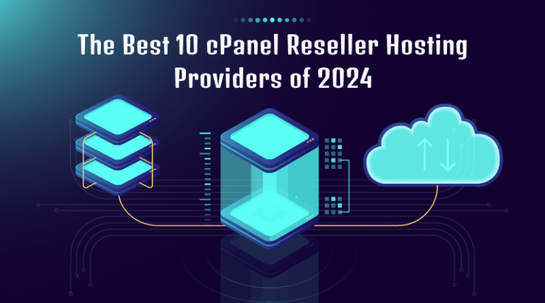 The Best 10 cPanel Reseller Hosting Providers of 2024